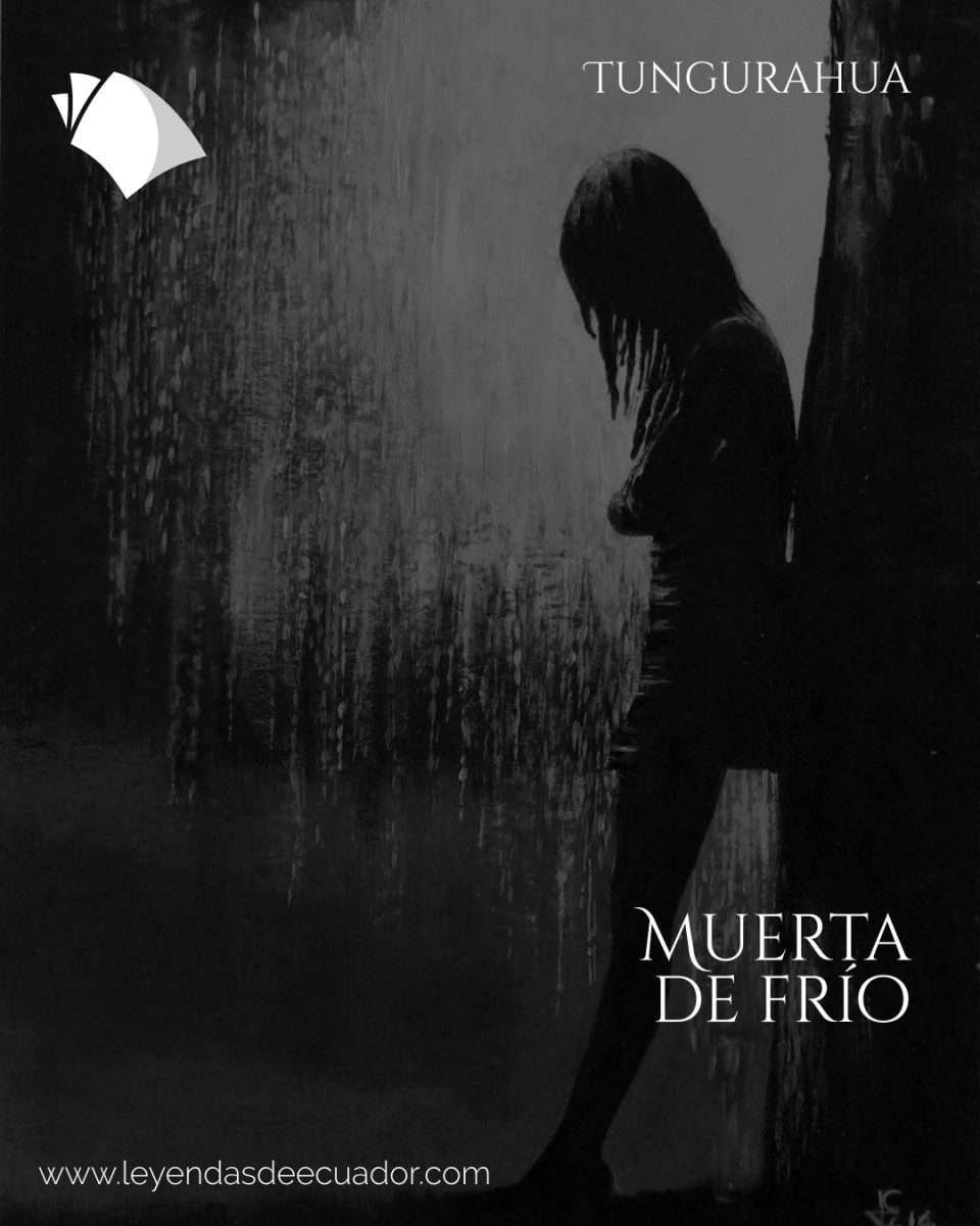 Muerta de frío, una leyenda de Tungurahua - Ecuador