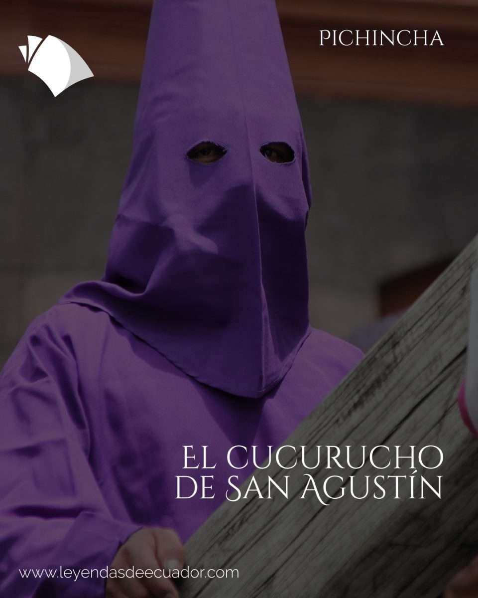 El cucurucho de San Agustín | Leyenda quiteña
