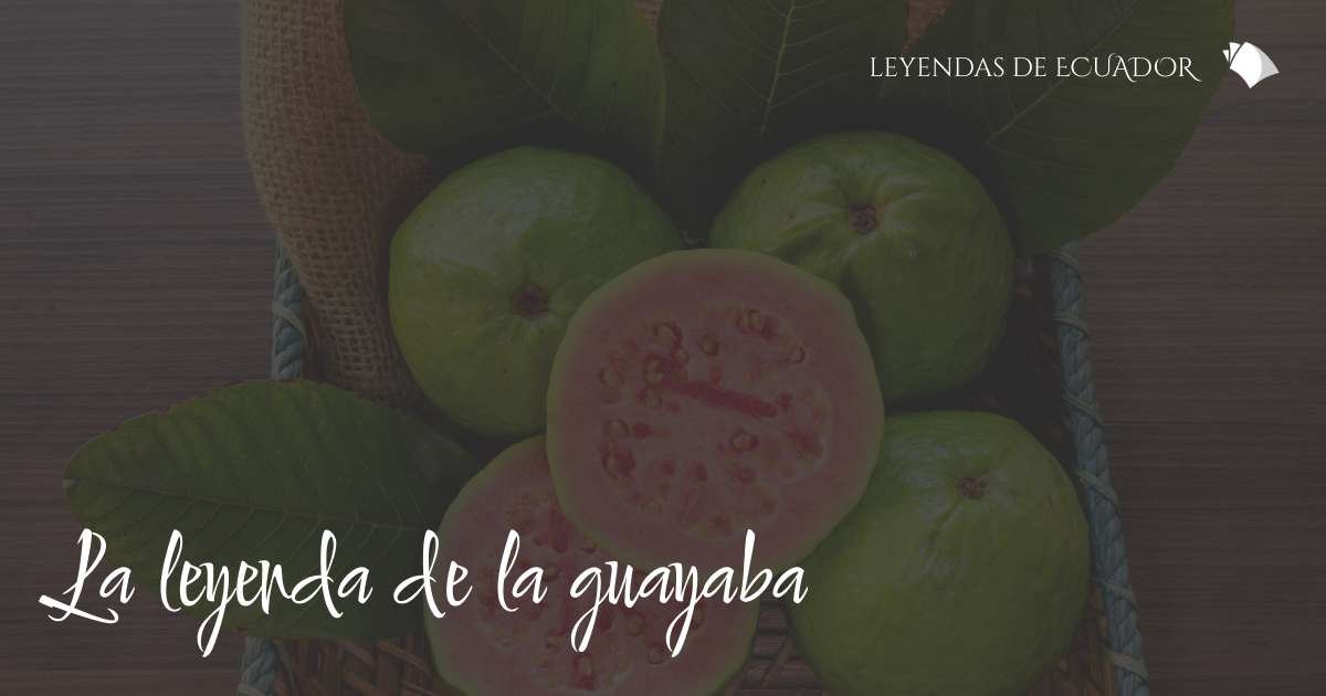 La leyenda de la guayaba | Galápagos - Ecuador